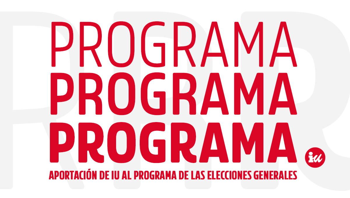 Aportación de IU al programa de las Elecciones Generales del 23J - Izquierda Unida